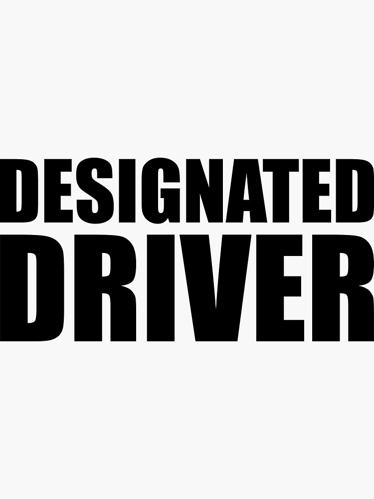"Designated Driver Design" Sticker for Sale by PUNIdesign | Redbubble