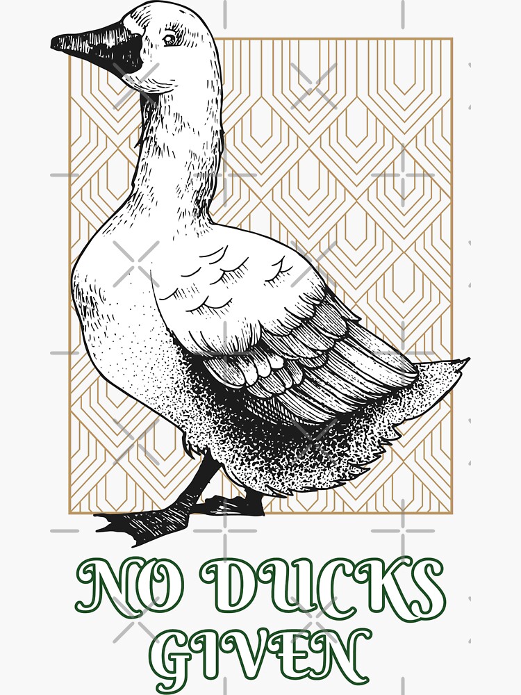 "No Ducks Given sticker" Sticker for Sale by piseiro | Redbubble
