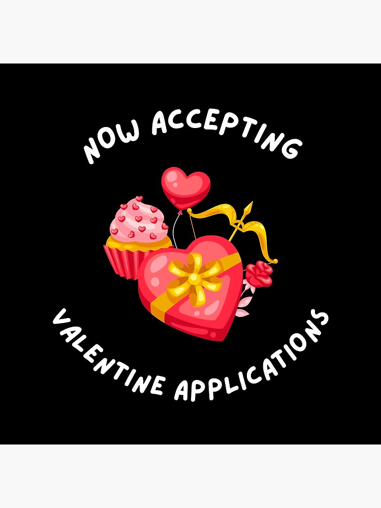 "Now accepting Valentine applications" Poster for Sale by KateMagicArt ...