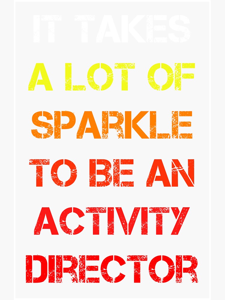 "It Takes A Lot Of Sparkle To Be An Activity Director, this is great ...