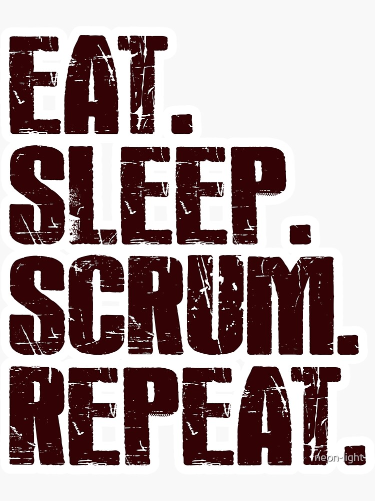 "Eat, Sleep, Scrum, Repeat" Sticker for Sale by neon-light | Redbubble
