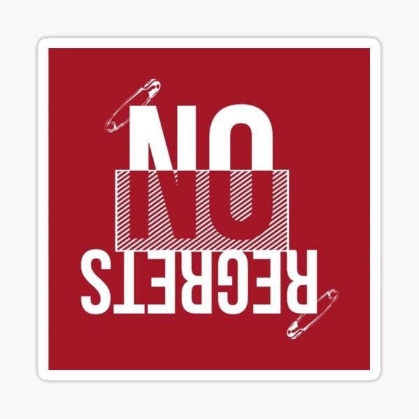 "NO REGRETS" Sticker by MacCurious | Redbubble