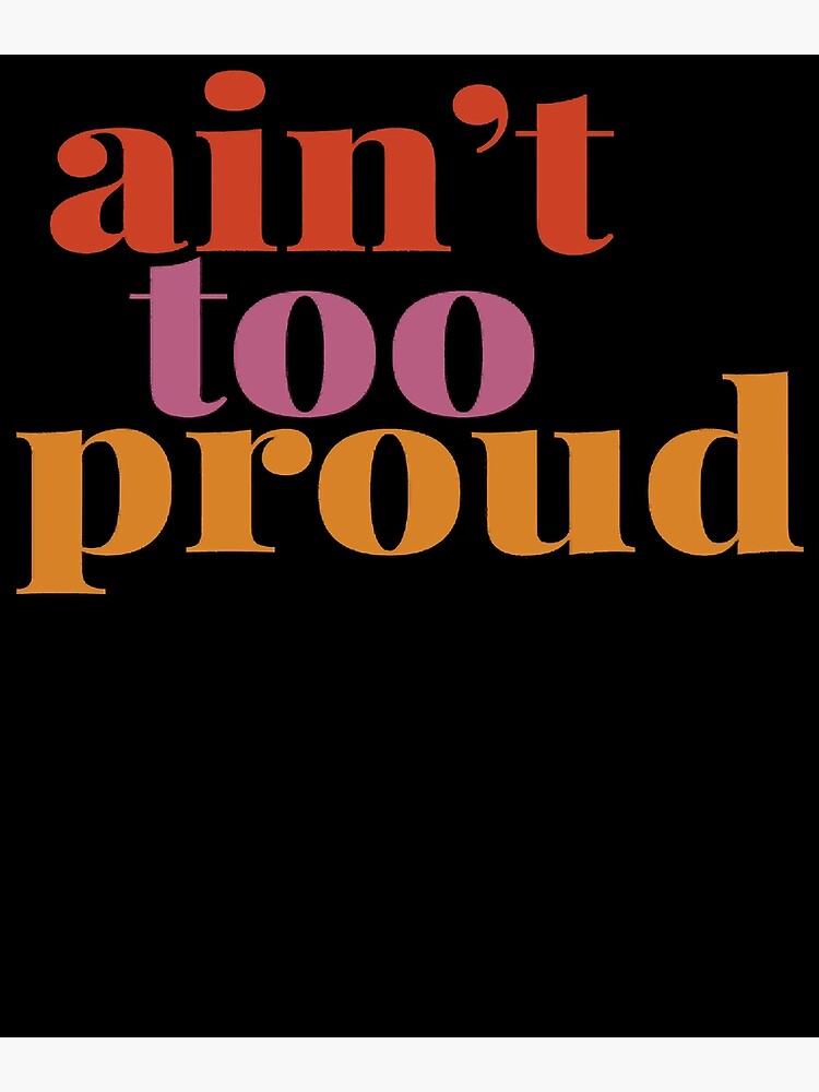 "Aint Too Proud Broadway Logo" Poster for Sale by playerrah | Redbubble
