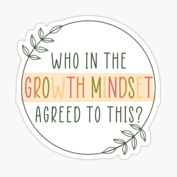 "Growth Mindset " Sticker for Sale by ontheoutside | Redbubble