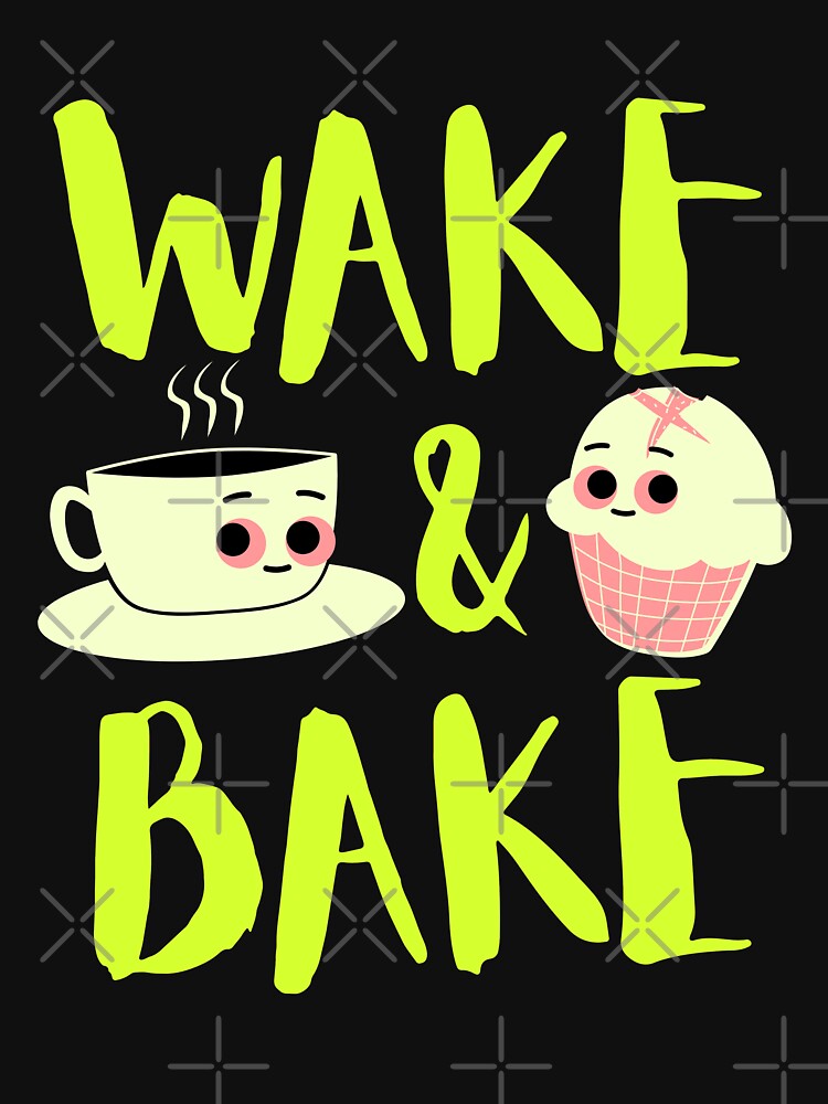"Funny Wake and Bake quotes with a cute Coffee Cup and Candy Cupcake ...