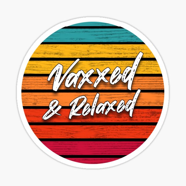 "Corona Virus Vacine - Vaxxed & Relaxed " Sticker for Sale by ...