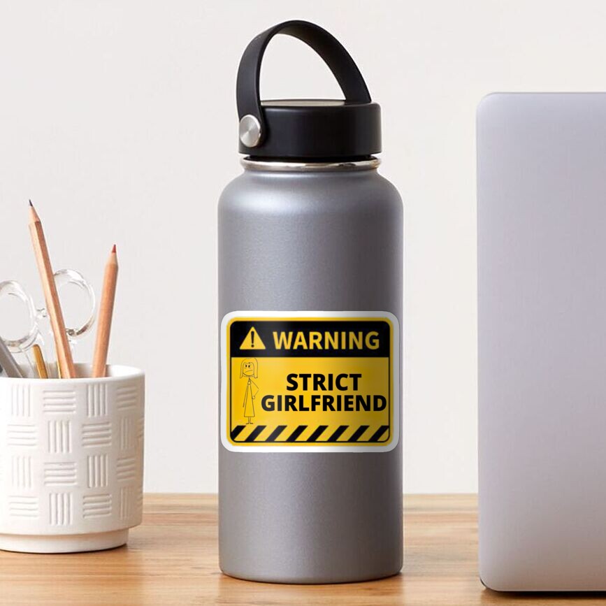 Warning Strict Girlfriend Sticker By Czyrre Redbubble