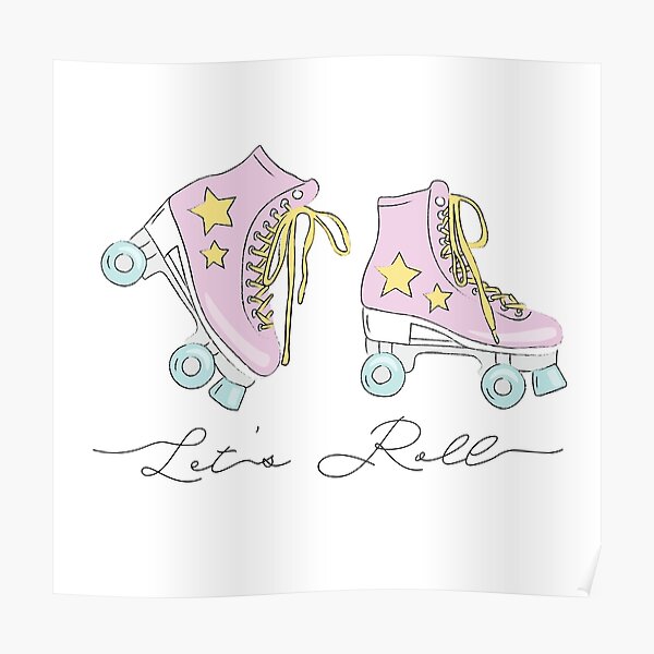 "Roller Skates Let's Roll" Poster by jennykimbro | Redbubble