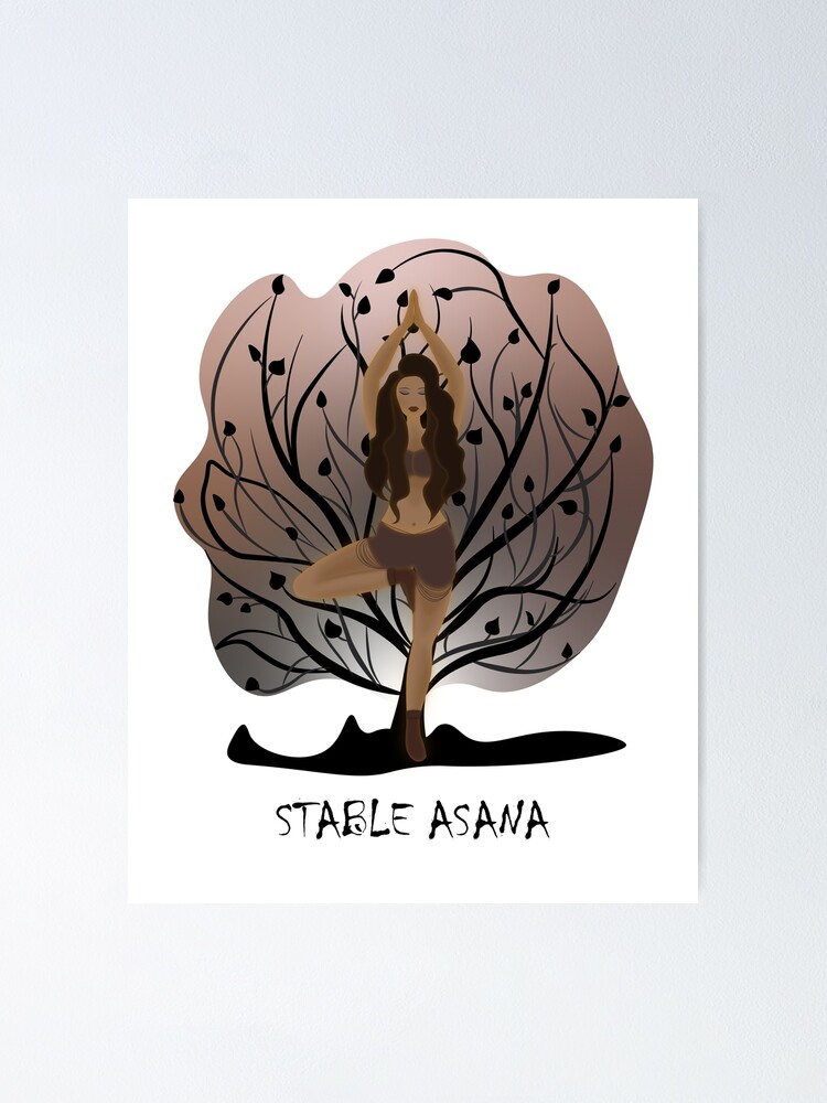 "Stable Asana-Yoga Tree Pose " Poster by awe-ten-thick | Redbubble