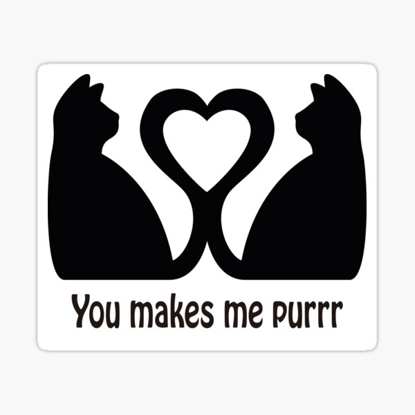 "You make me purr" Sticker for Sale by cowrymouri | Redbubble