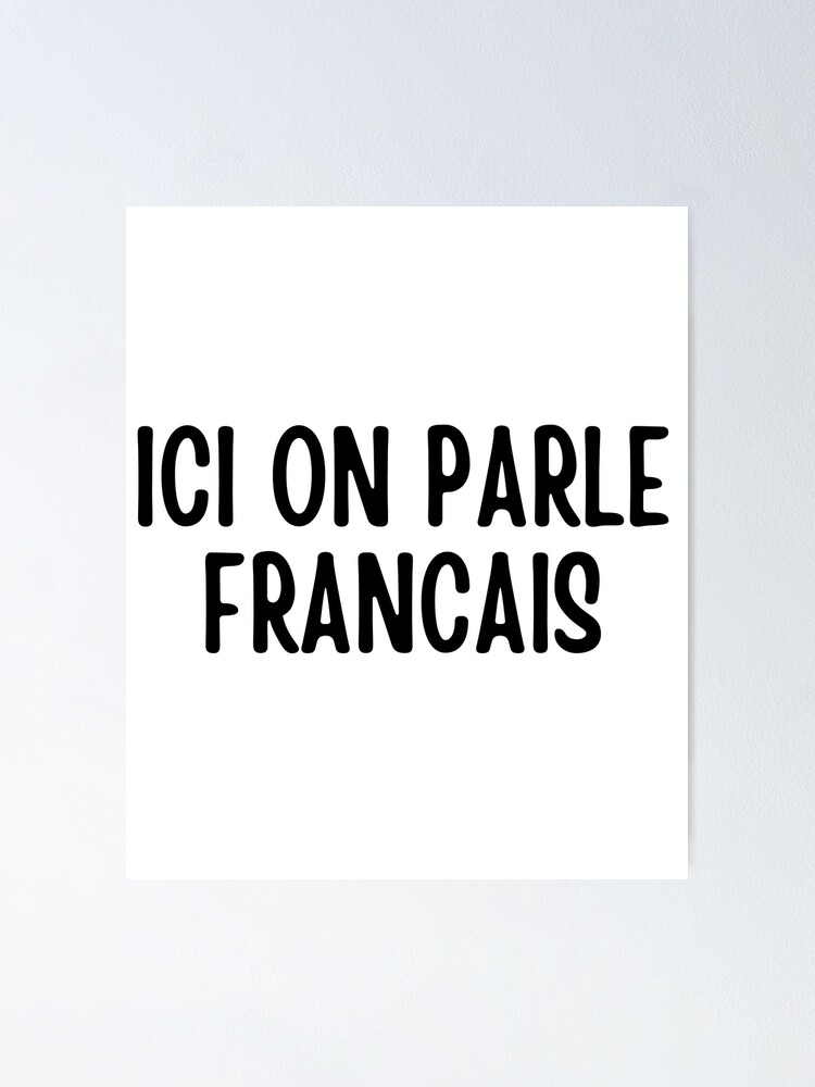 " Ici On Parle Francais - Here we speak french - Funny French quotes ...