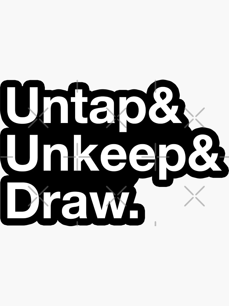 "Untap Unkeep Draw" Sticker by FanaticTee | Redbubble
