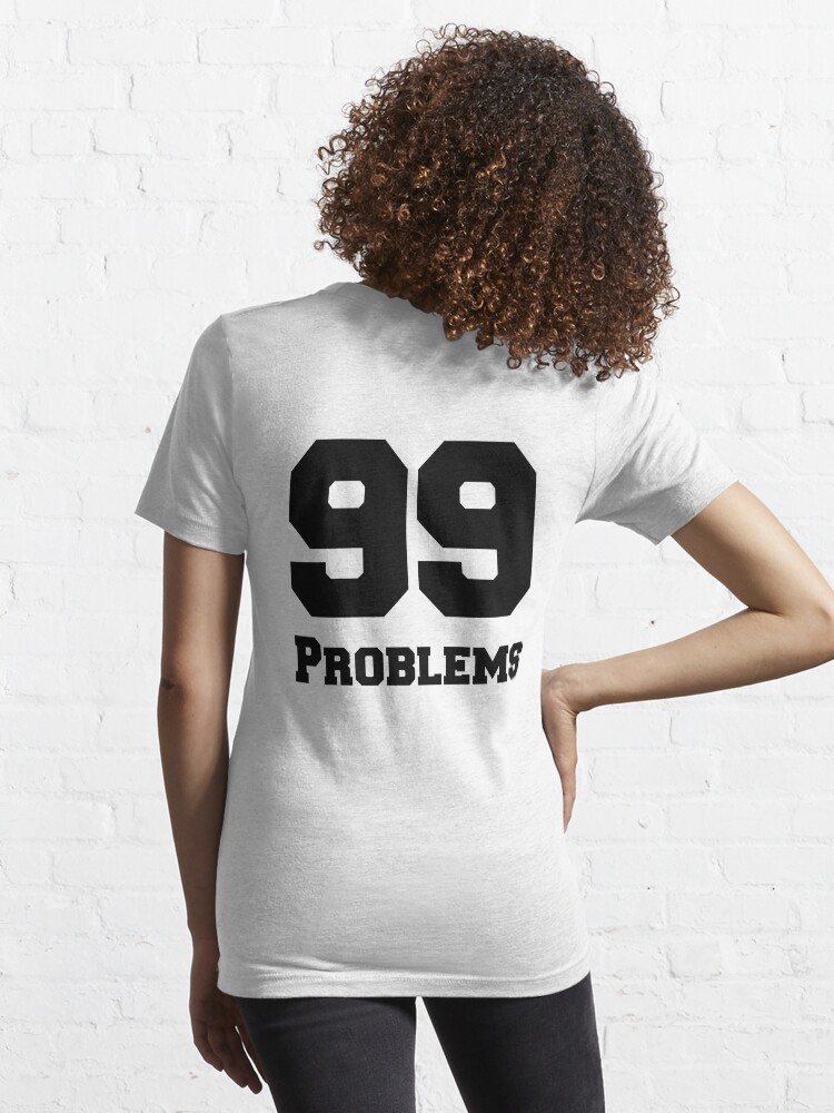 "99 Problems" T-shirt for Sale by Purplehead97 | Redbubble | 99 ...