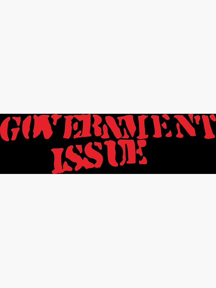 "Government Issue" Poster by chinessewu | Redbubble