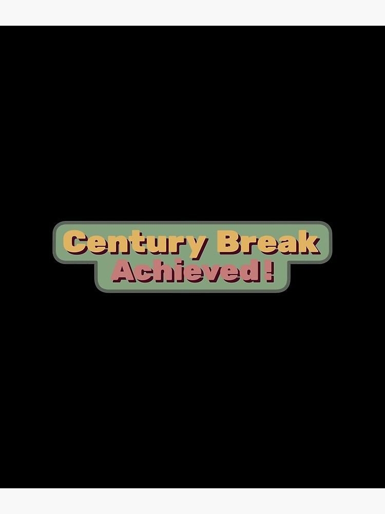 "Century Break Achieved Sticker" Poster for Sale by Cue- | Redbubble