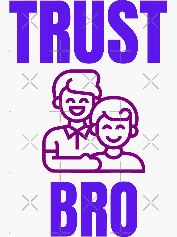 "Trust a Bro Quote - Aesthetic" Sticker by Katedesignz | Redbubble