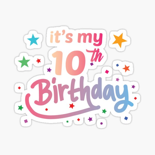 "It’s My 10Th Birthday " Sticker for Sale by Luxury-Outfits | Redbubble