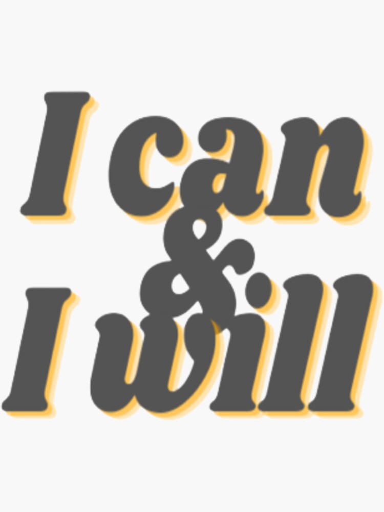 "I can and i will" Sticker for Sale by KillerArt23 | Redbubble
