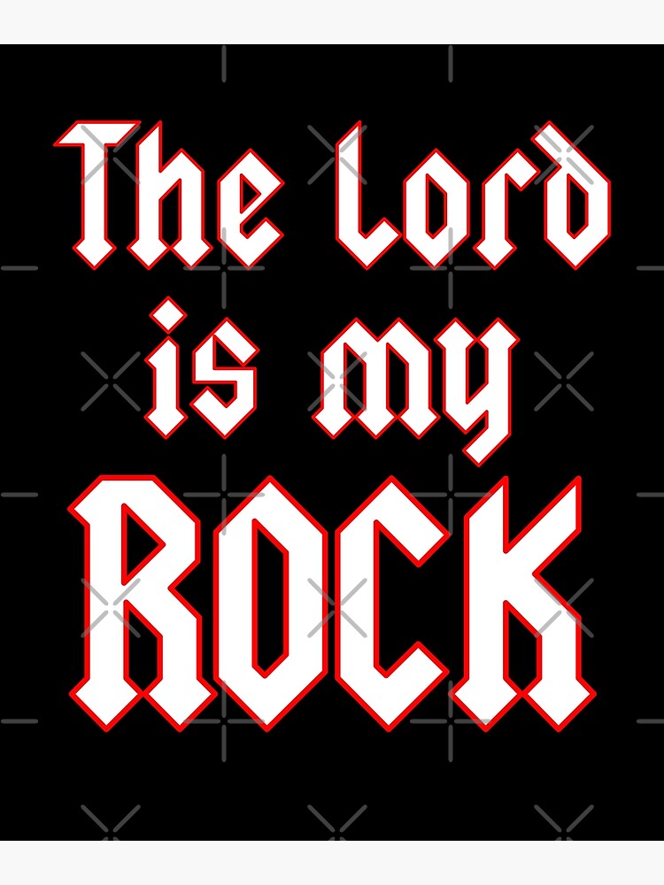 "The Lord is My Rock" Poster for Sale by shaggydawgg | Redbubble