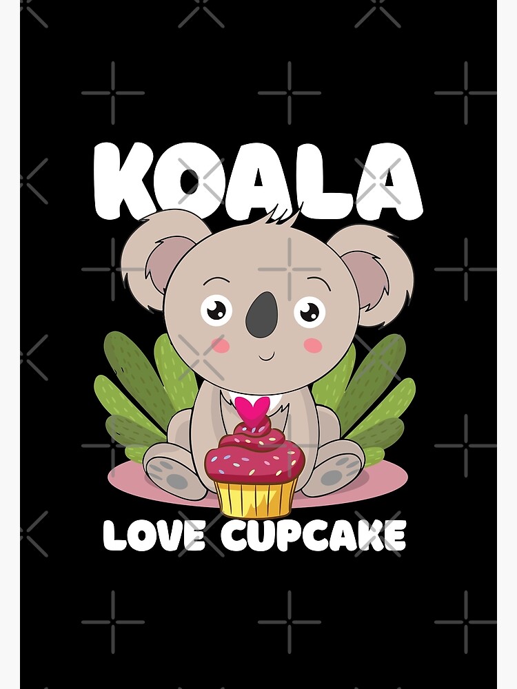 "Koala love Cupcakes " Poster for Sale by edhie815 | Redbubble
