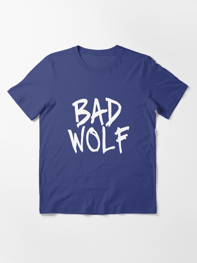 "Bad Wolf" T-shirt for Sale by Elianora | Redbubble | bad wolf t-shirts ...