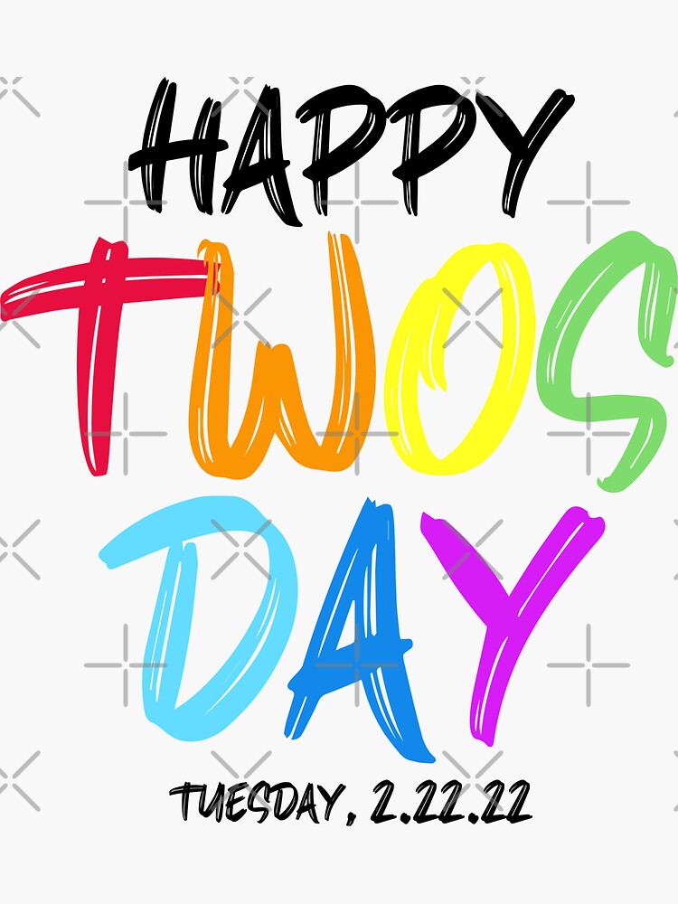 "Happy Twosday 2/22/22 Tuesday February 22nd 2022" Sticker for Sale by ...