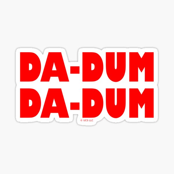 "DA-DUM DA-DUM" Sticker for Sale by SPIDER55 | Redbubble