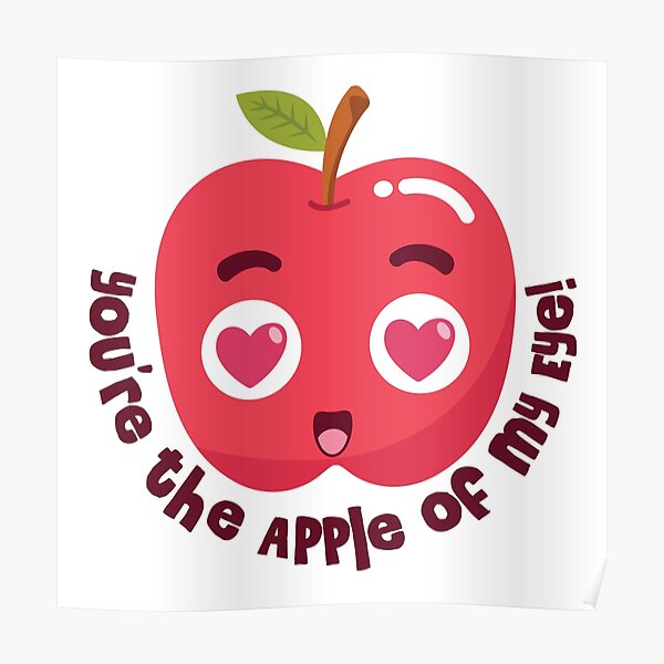 "Apple Of My Eye Valentines Day Pun Sweet Fruit" Poster for Sale by ...