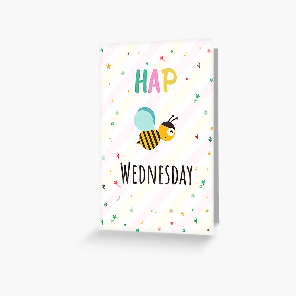 "Cheerful Bee — Happy Wednesday!" Greeting Card by superhappytime ...