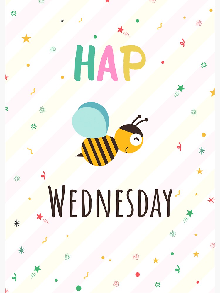 "Cheerful Bee — Happy Wednesday!" Sticker for Sale by superhappytime ...