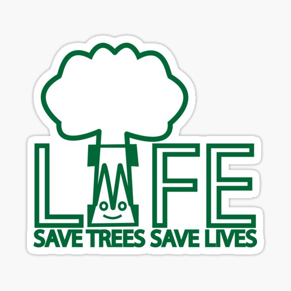 "SAVE TREES SAVE LIVES" Sticker by Hridoy19991 | Redbubble