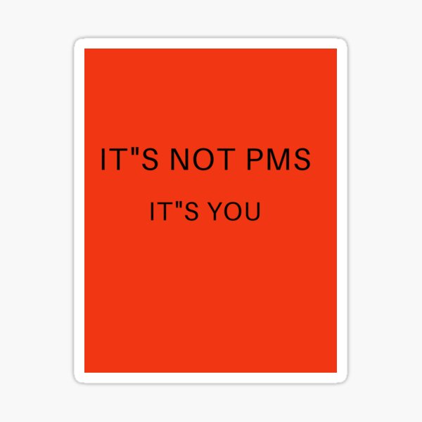 "PMS" Sticker for Sale by Mihizza | Redbubble
