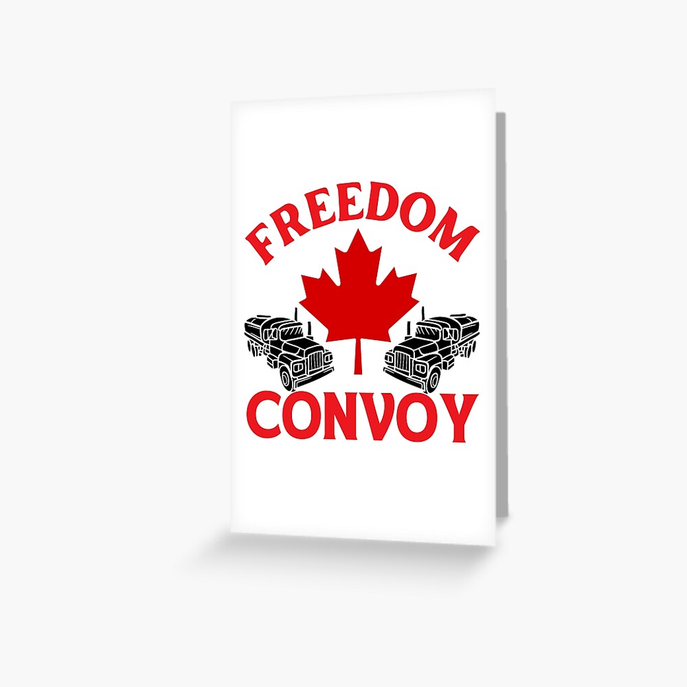 "Freedom Convoy 2022 Canadian Truckers Freedom Convoy" Greeting Card by ...