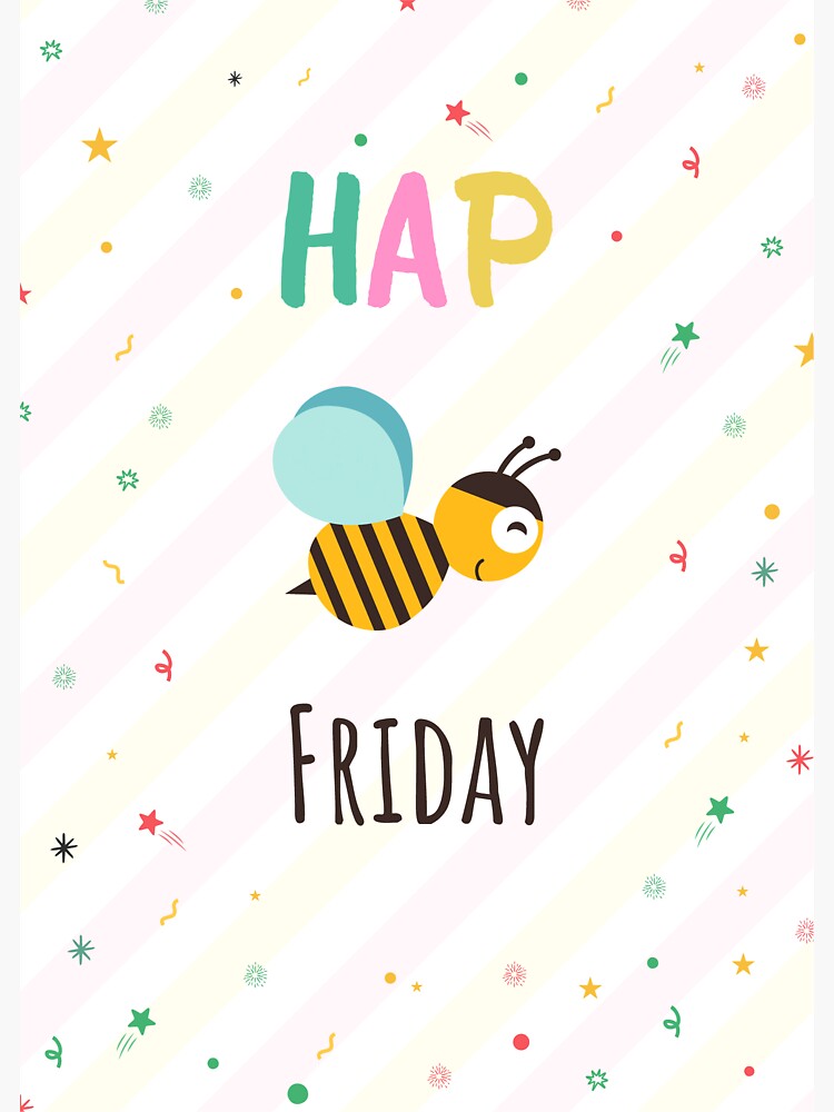 "Cheerful Bee — Happy Friday!" Sticker for Sale by superhappytime ...