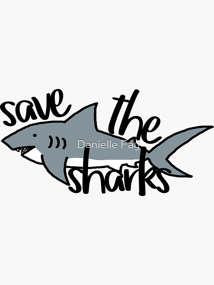 "Save the Sharks" Sticker for Sale by doodlesbydani | Redbubble