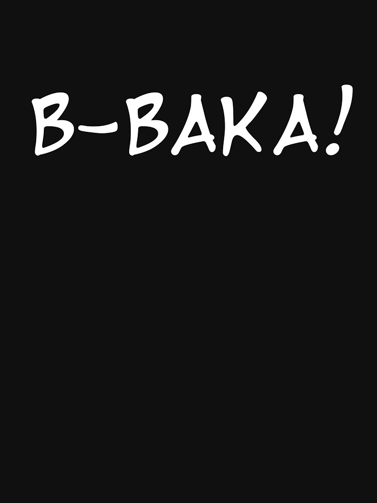 "B-Baka! Baka! Bakaaa!" T-shirt for Sale by simbamerch | Redbubble ...