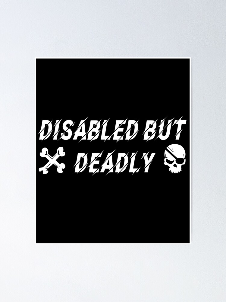 "Disabled But Deadly Dead" Poster by anas-alrasheed | Redbubble