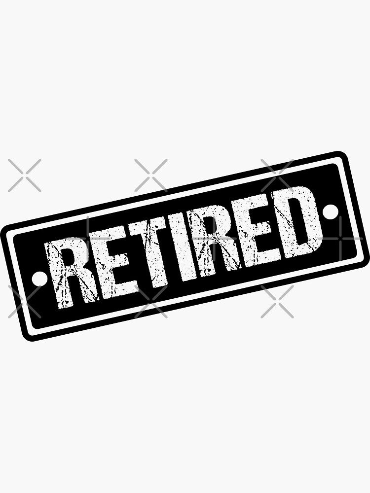 "OFFICIALLY RETIRED " Sticker for Sale by JooArtPrints | Redbubble