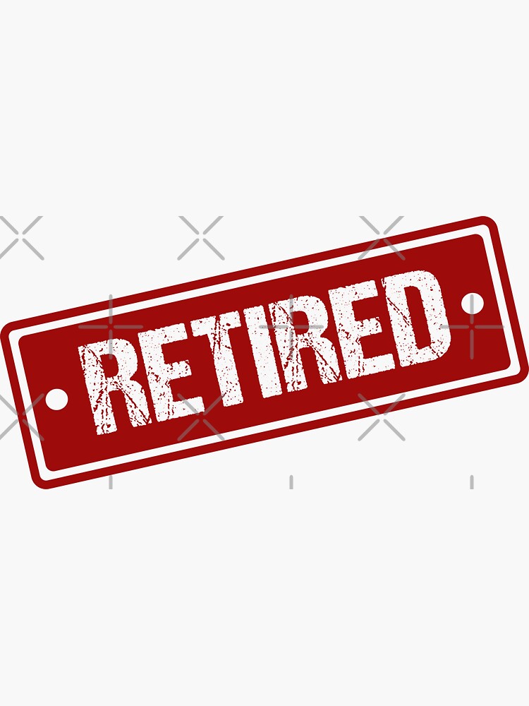 "OFFICIALLY RETIRED RED SIGN GIFT" Sticker by JooArtPrints | Redbubble