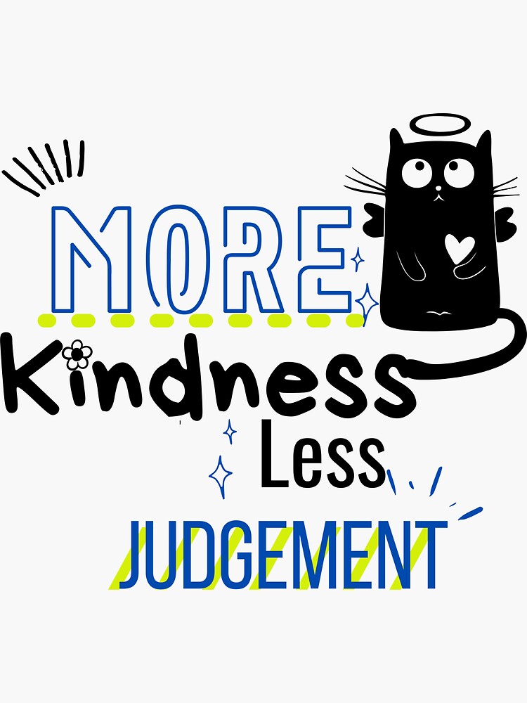 "more kindness less judgment" Sticker for Sale by Maha22o | Redbubble