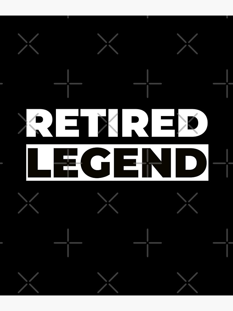 "Retired Legend" Poster for Sale by sherwinc | Redbubble