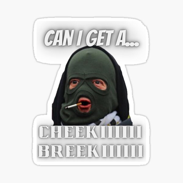 "Can I get a... CHEEKI BREEKI" Sticker for Sale by DrazaSRB | Redbubble