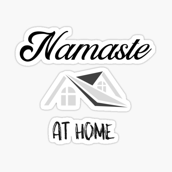 "Namaste At Home" Sticker for Sale by SageSkateStyles | Redbubble