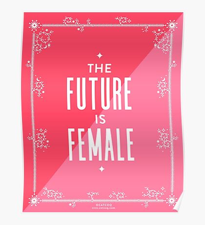 The Future Is Female: Posters | Redbubble