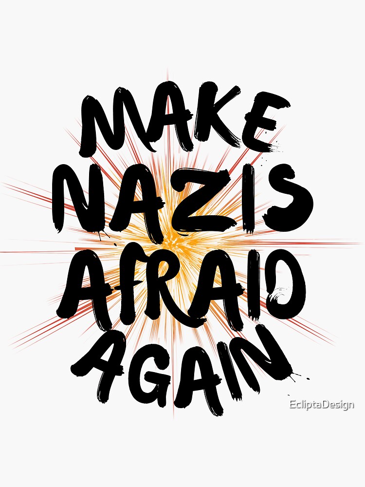 "Make Nazis Afraid Again" Sticker for Sale by EcliptaDesign | Redbubble