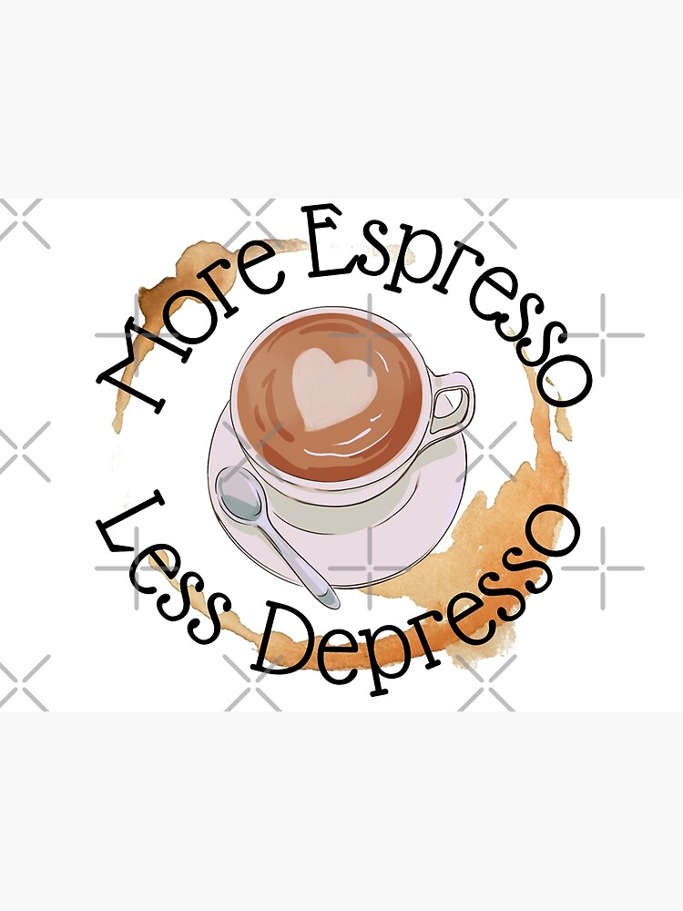 Poster « More Espresso Less Depresso Coeur dans le café et la tache de ...
