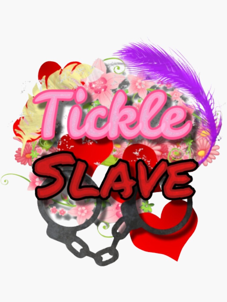 Tickle Slave Sticker For Sale By Featherscape Redbubble