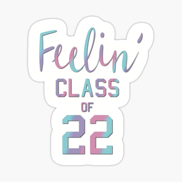 "Feelin’ Class of 22" Sticker for Sale by mandi-creates | Redbubble