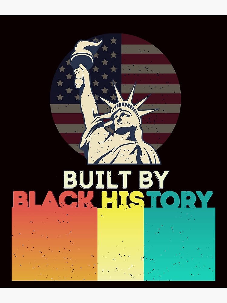 Built by black history, black history month, vintage black history ...