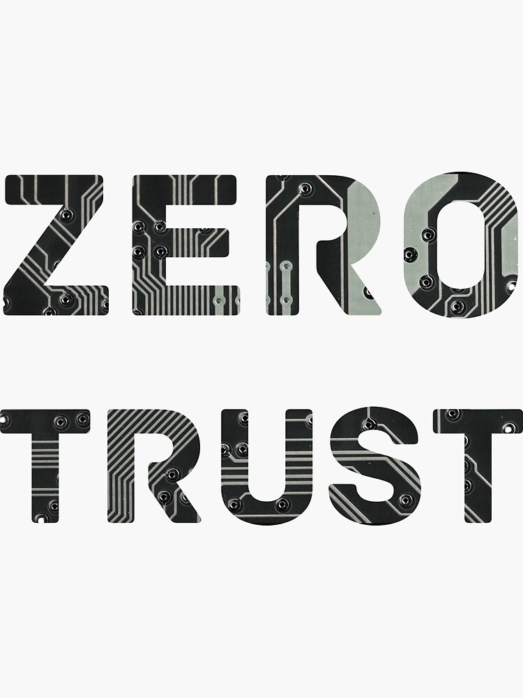 "Zero Trust" Sticker for Sale by CremeDeLaMemes | Redbubble